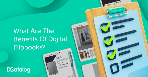 What Are The Benefits Of Digital Flipbooks