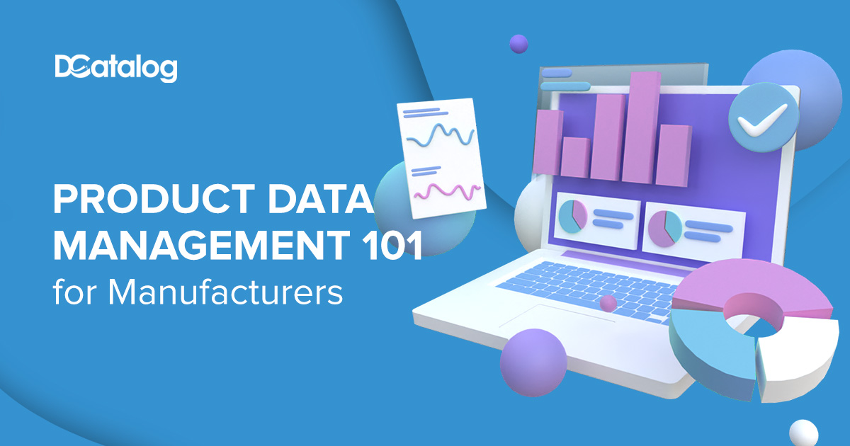 Product Data Management 101 for Manufacturers | DCatalog